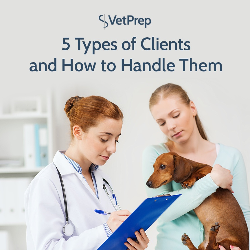 5 Types of Veterinary Clients and How to Handle Them